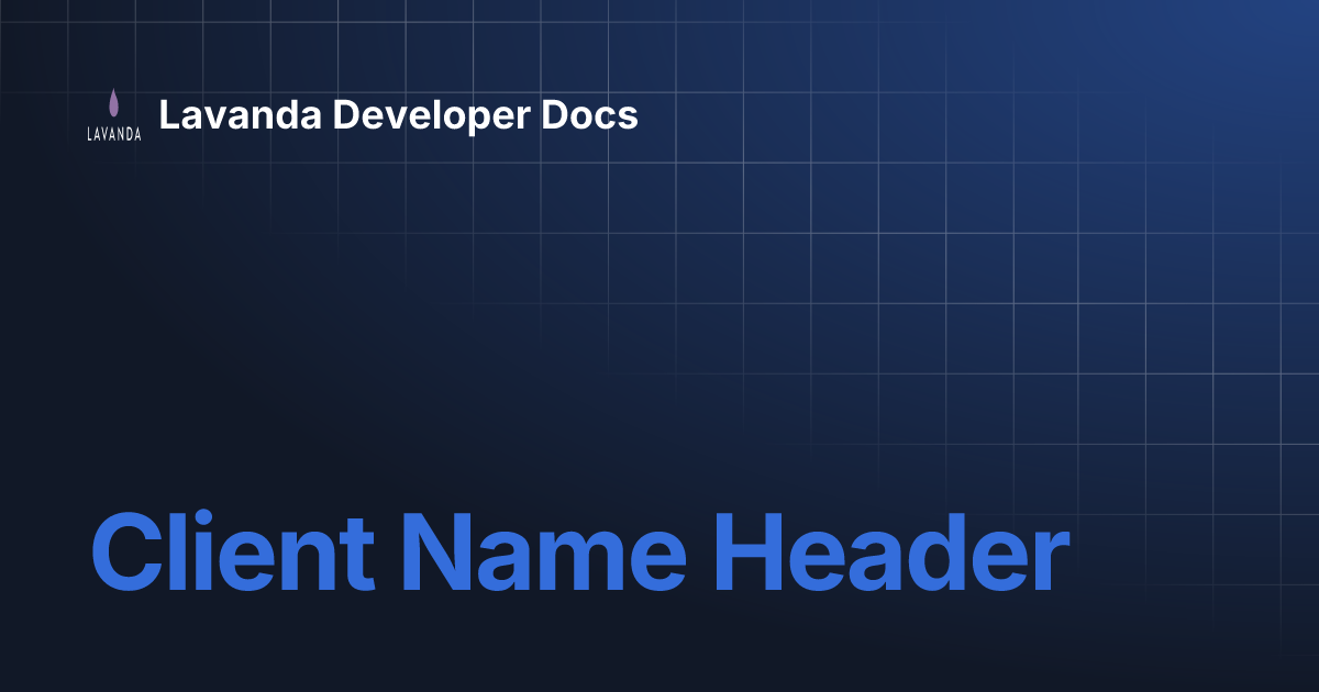 Client Name Header | Lavanda Developer Docs